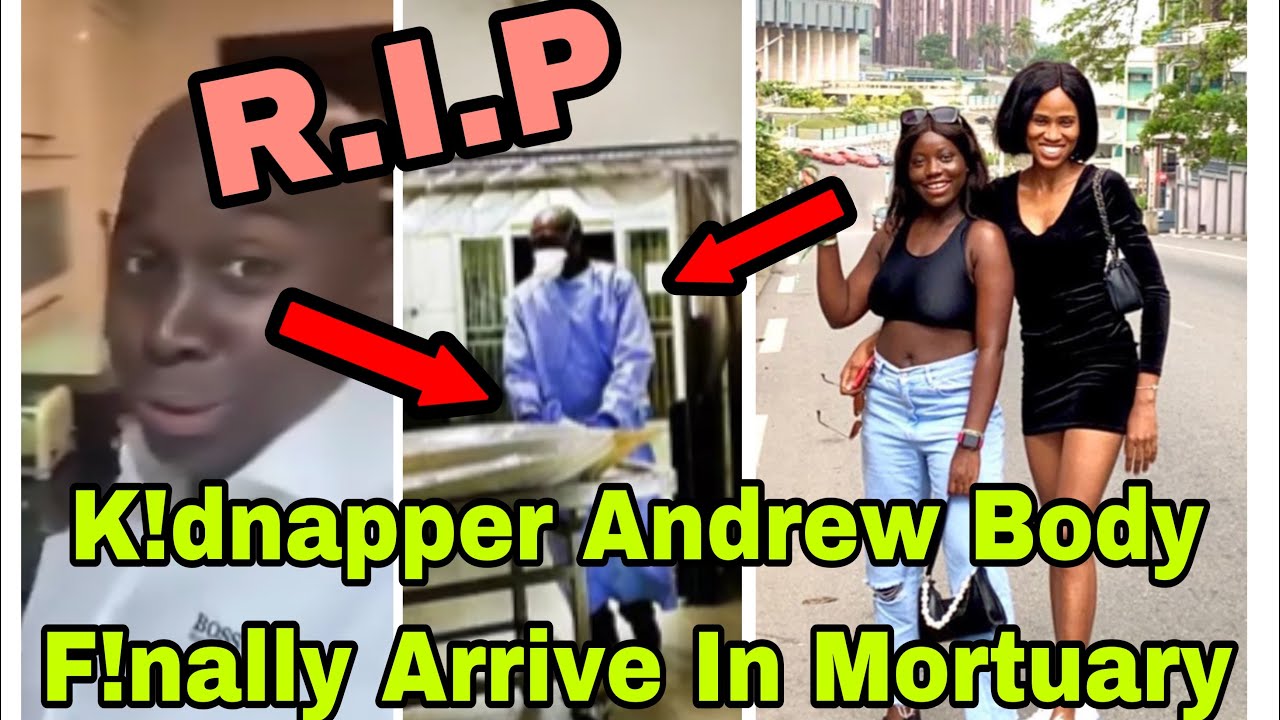 BREAKING: B0DY OF K!DNAPPER ANDREW F!NALLY ARRIVE IN M0RTUARY BUT AFIBA ...