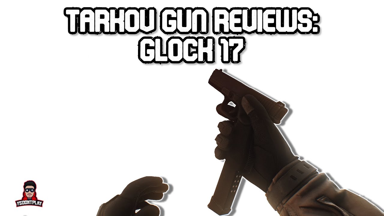 Glock 17 | Escape from Tarkov | Tarkov Gun Review - YouTube