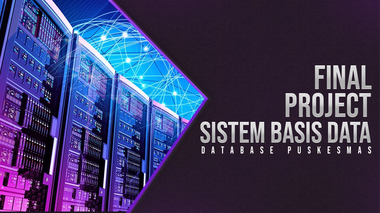 Final Project Sistem Basis Data - Database Puskesmas - YouTube