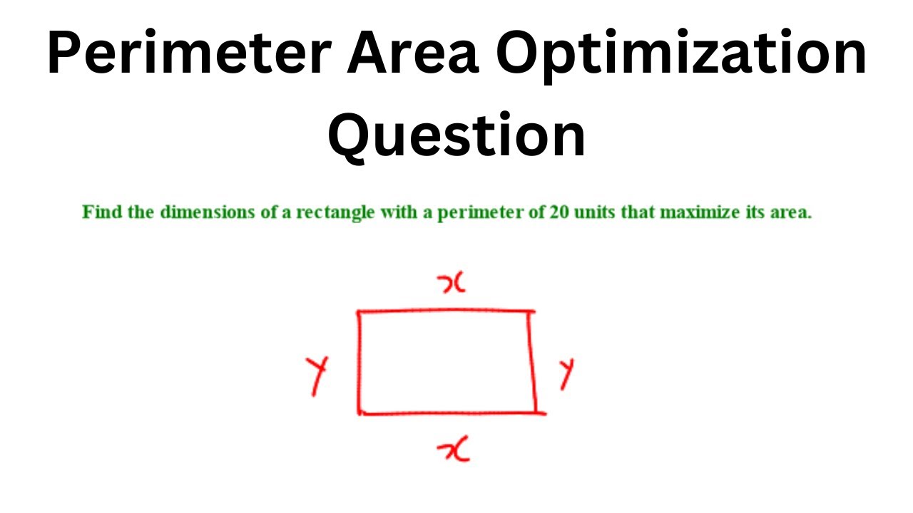 Perimeter Area Maximize Optimization Problem - YouTube