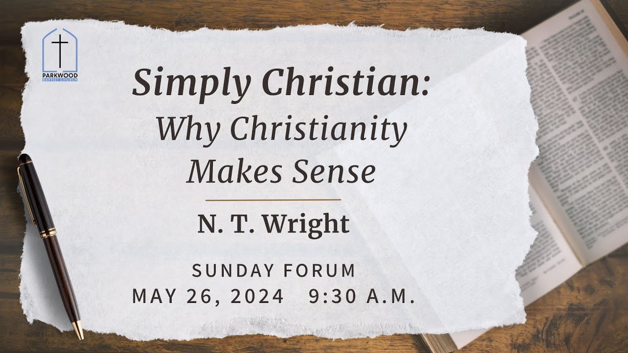 Simply Christian: Why Christianity Makes Sense (N. T. Wright) - May 26 ...