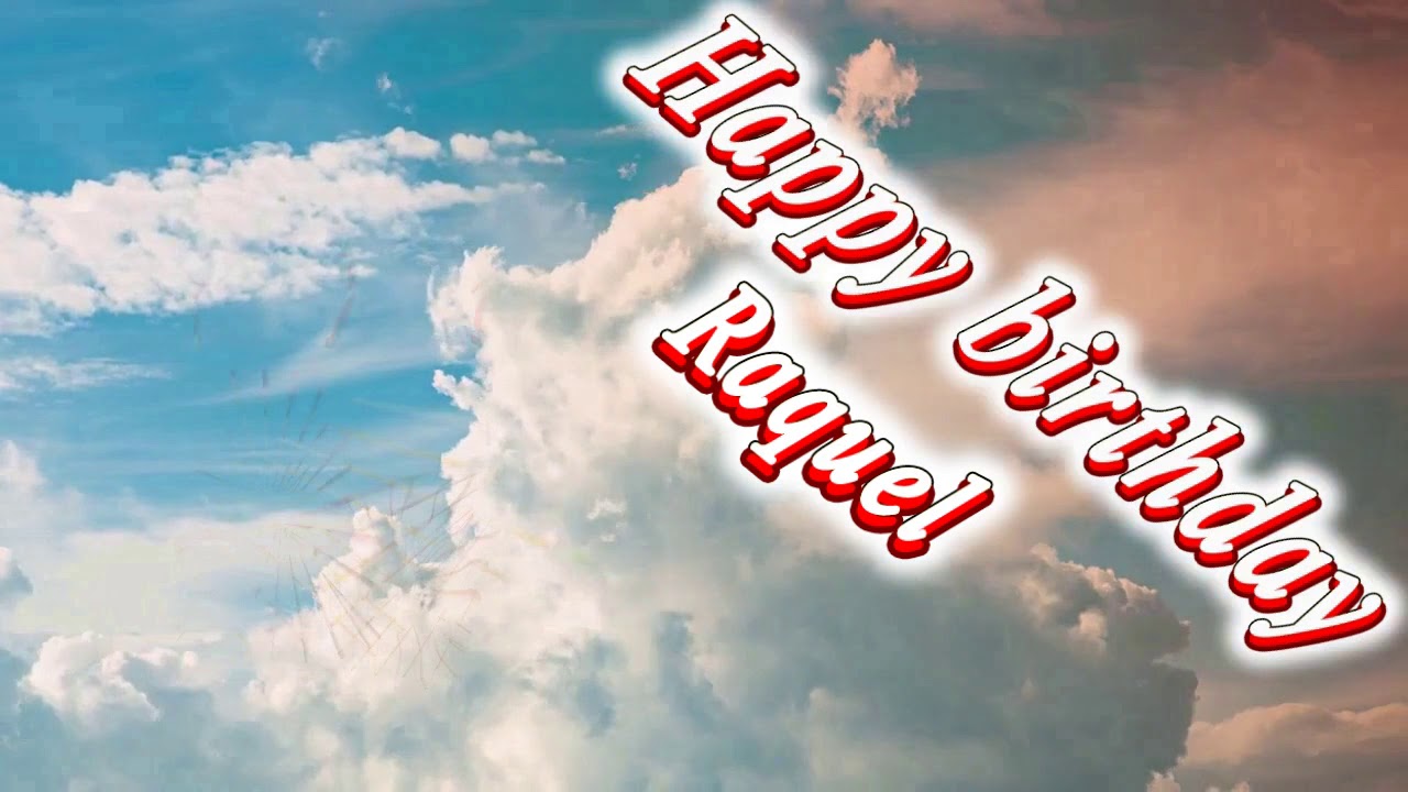 Happy birthday Raquel - YouTube