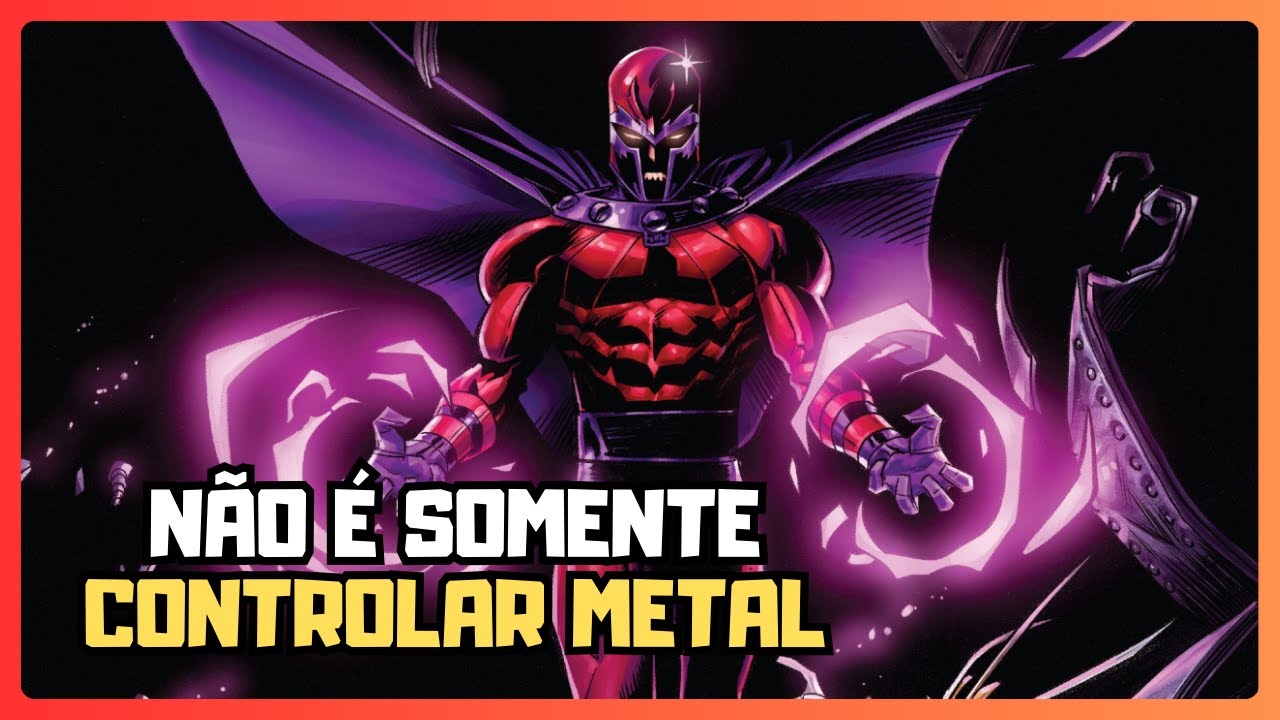 LISTA COM TODOS OS PODERES E HABILIDADES DO MAGNETO - YouTube
