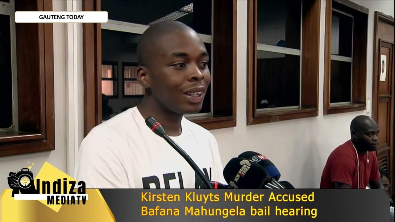 Kirsten Kluyts Murder Accused Bafana Mahungela Youtube