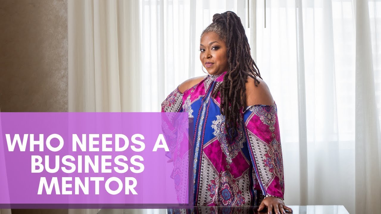 Who Needs a Business Mentor- Entrepreneur - YouTube