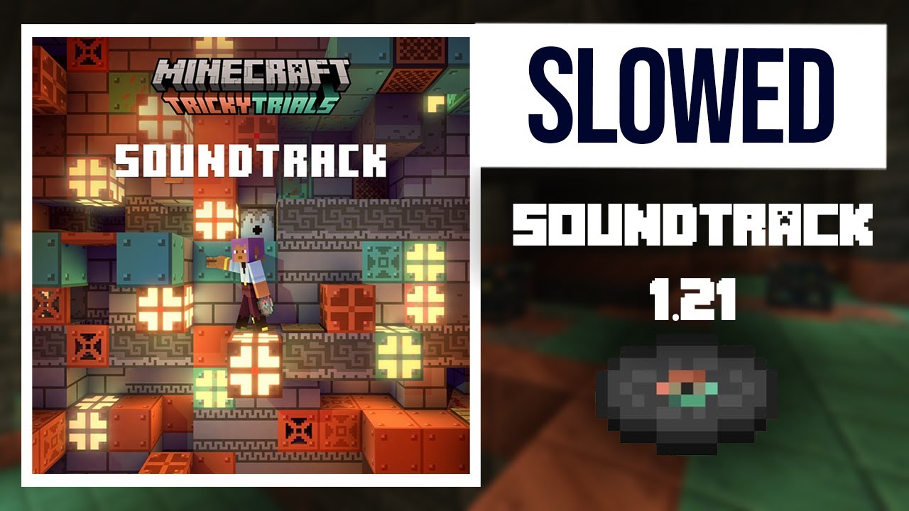 Minecraft 1.21 Tricky Trials FULL Soundtrack SLOWED - YouTube