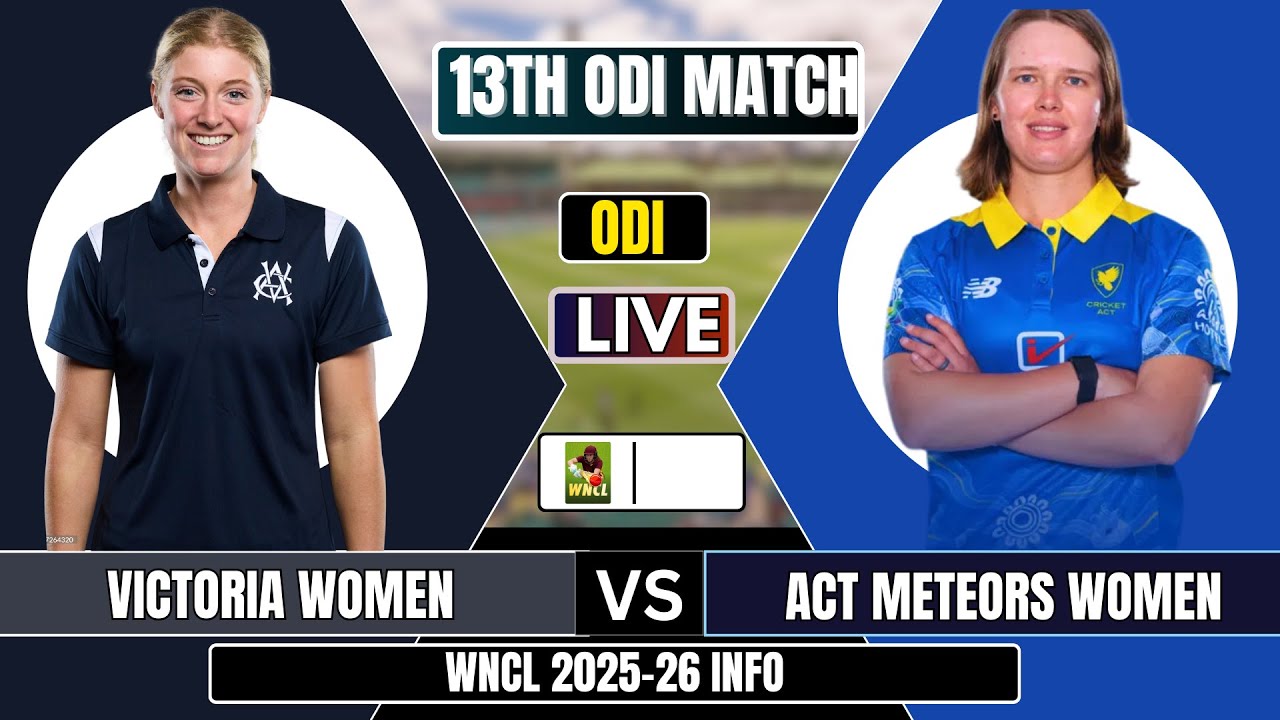 Victoria Women vs ACT Meteors Women | VIC W VS ACT W, | 13th T20 Match ...
