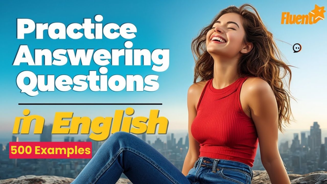 Practice Answering Common Questions in English: 500 Example Responses ...