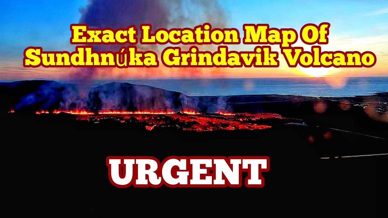 Exact Location Map Of New Sundhnúka Grindavik Volcano Eruption, Iceland ...