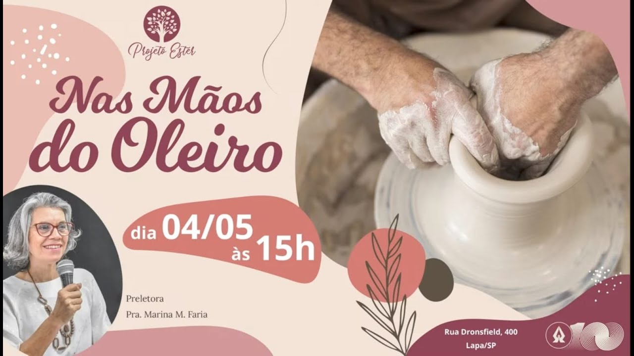NAS MÃOS DO OLEIRO | PRA. MARINA M. FARIA | PROJETO ESTER | 1ªIBL | 04 ...
