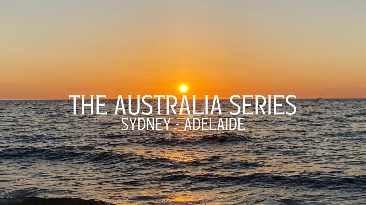 The Australia Series Part 1: Sydney & Adelaide - YouTube