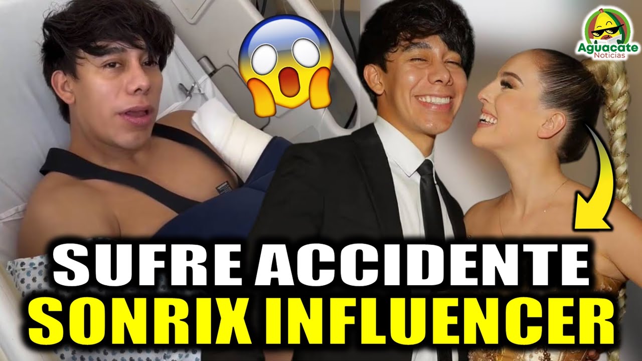 Sonrix sufre ACCIDENTE puede perder la movilidad de su mano Influencer ...