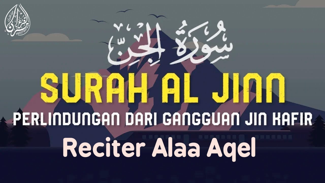 Surah Al Jinn LENGKAP | Murottal Al Quran Sebelum Tidur by Alaa Aqel ...