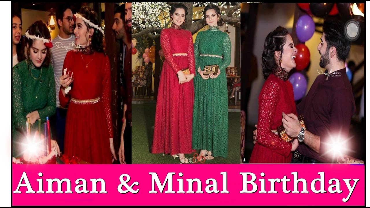Aiman Khan and Minal Khan 18th Birthday Celebration - YouTube