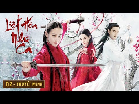 LIỆT HỎA NHƯ CA [Tập 2] - Phim Võ Hiệp Cổ Trang Cực Hay | Địch Lệ Nhiệt Ba