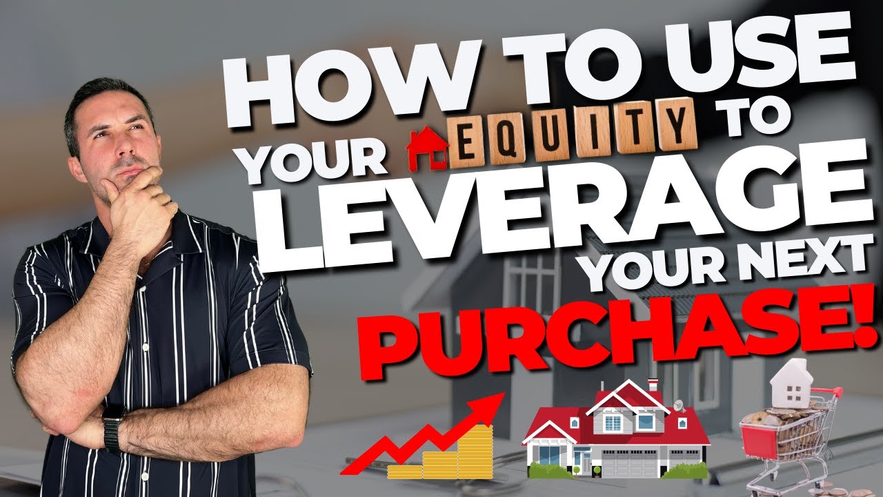 How To Use Your Equity To Leverage Your Next Purchase! - YouTube