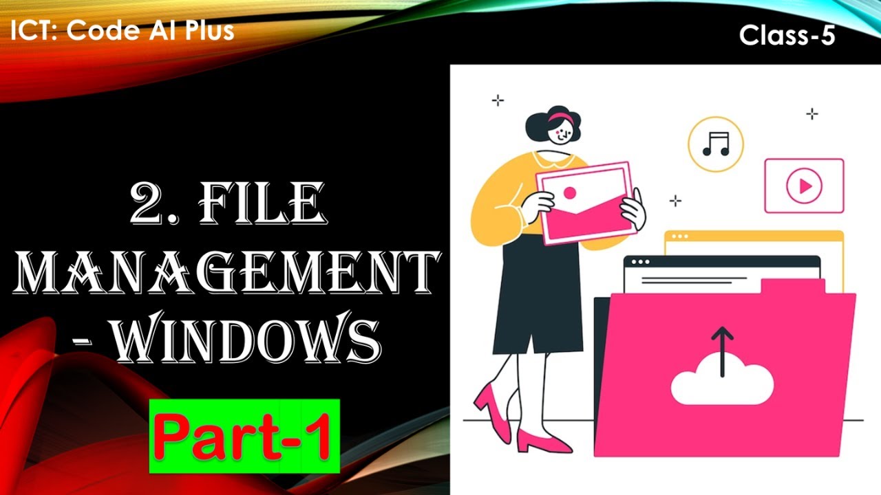 ICT (Computer), Ls-2- File Management Windows, Part-1, Code AI Plus, IT ...