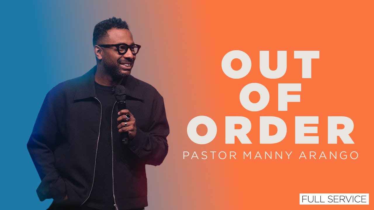 Out of Order | Pastor Manny Arango | Vibrant Church - YouTube