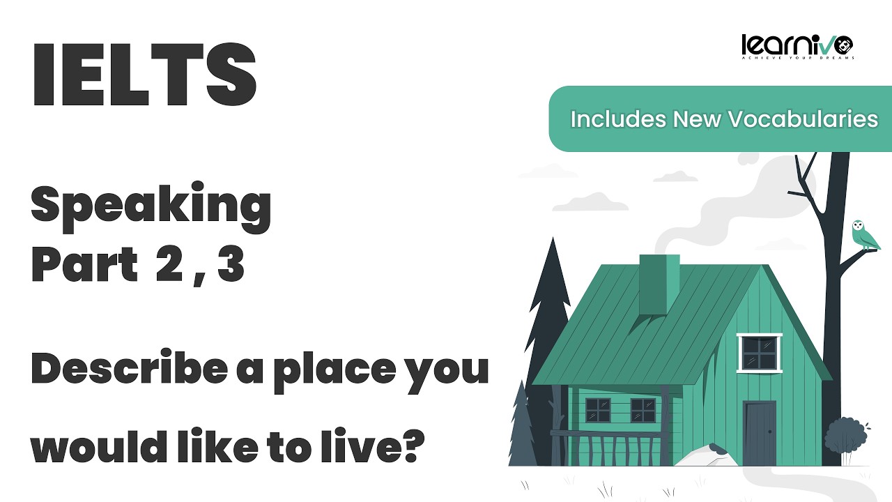 IELTS Speaking Part 2 & 3 | Describe a Place You Would Like to Live ...