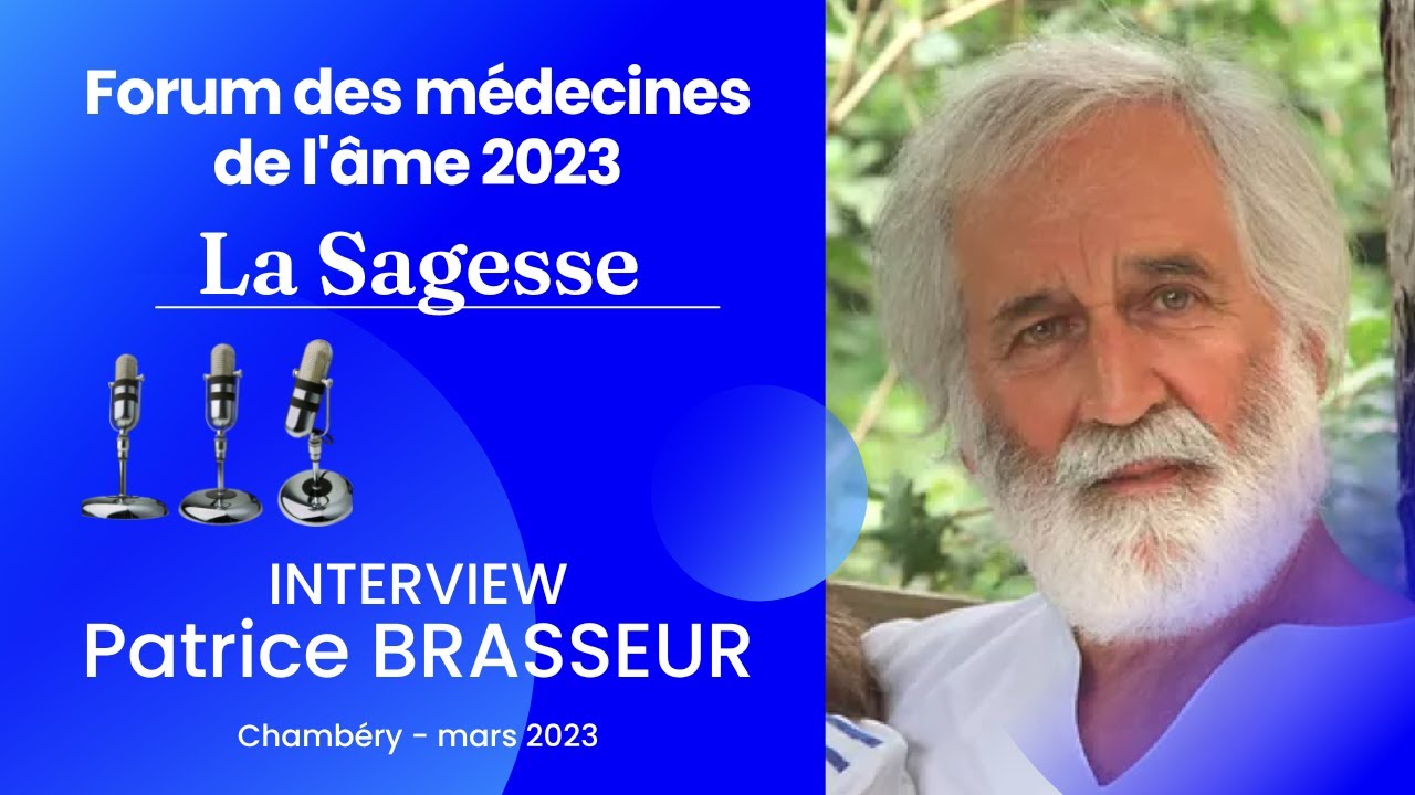 Interview de Patrice BRASSEUR - Conférencier au Forum des médecines de ...