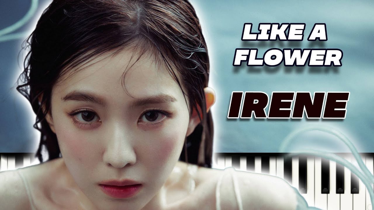 IRENE (아이린) - 'Like A Flower' | Piano Tutorial & Sheet Music - YouTube