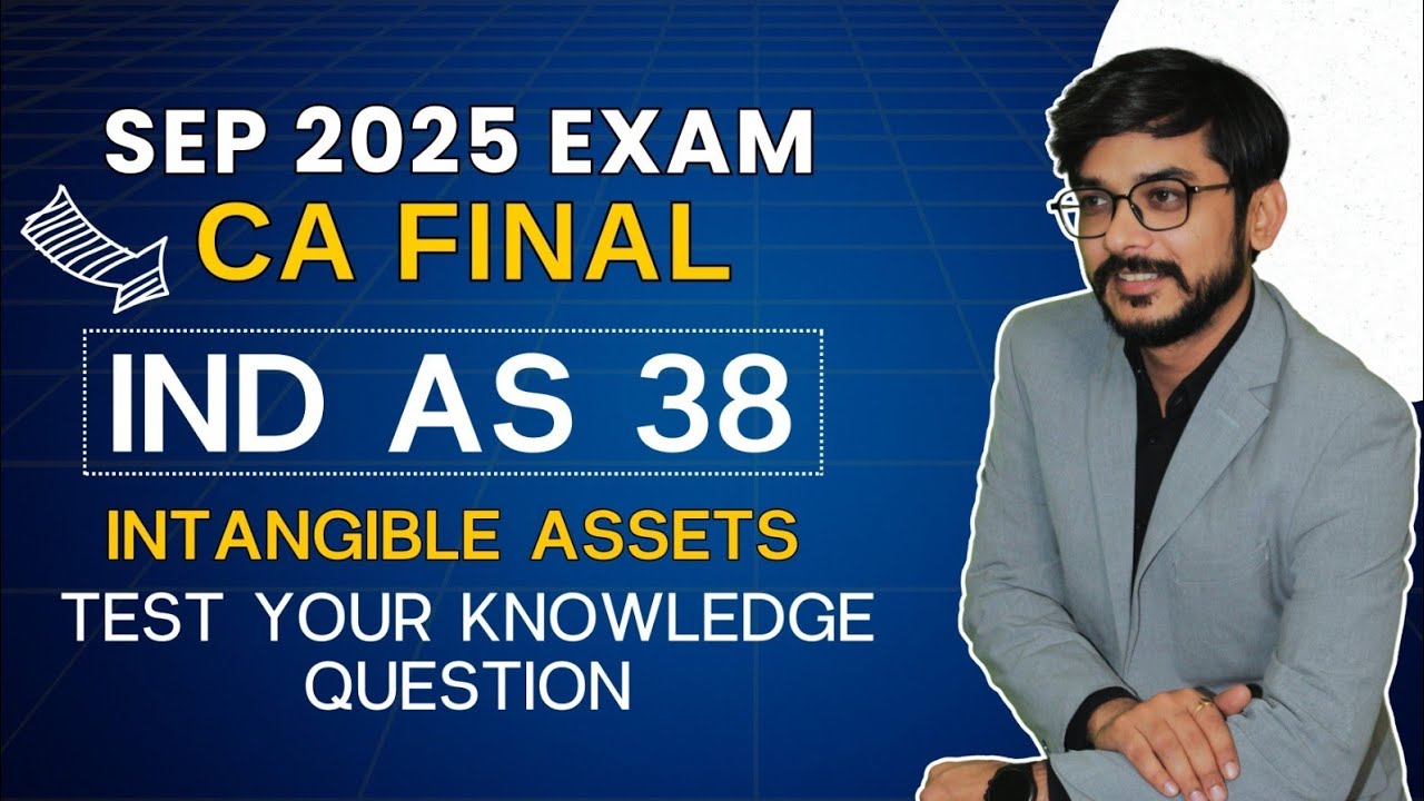 IND AS 38 Intangible Assets Test Your Knowledge || CA Final Sep Exam ...