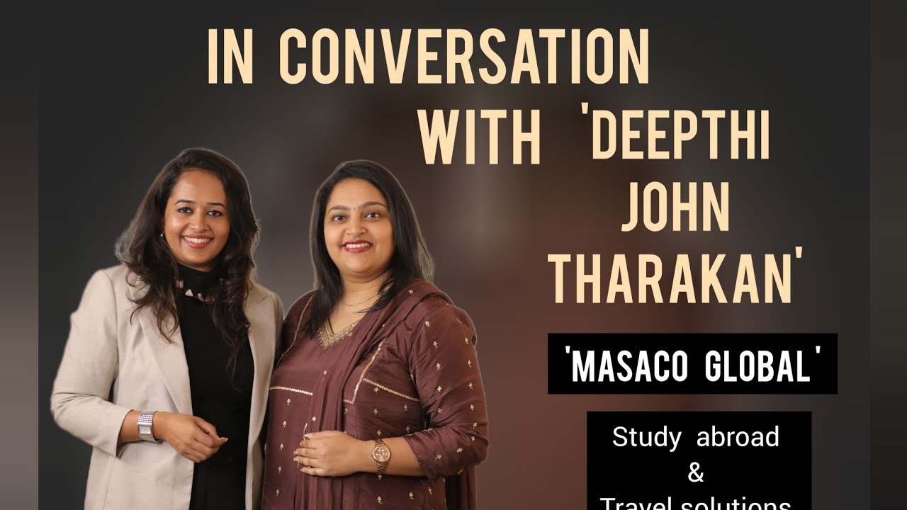 In Conversation with Deepthi John Tharakan - Masaco global,Study abroad ...