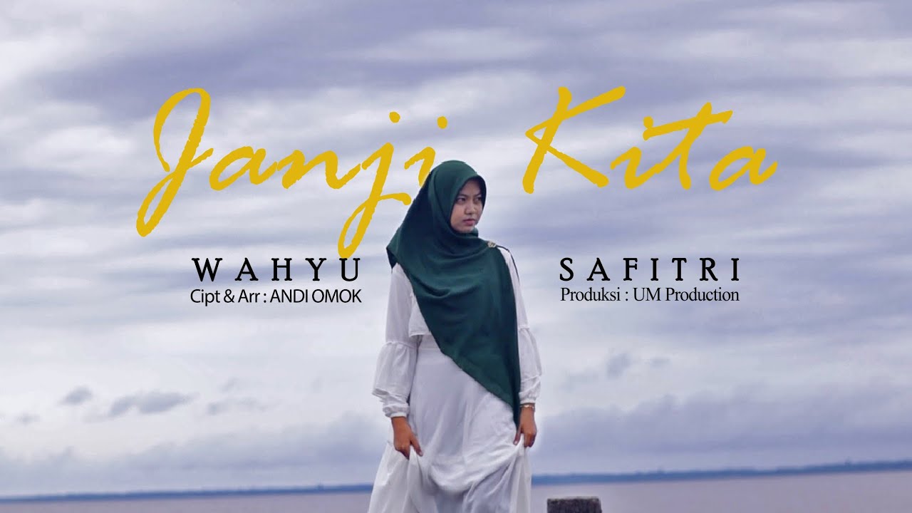 WAHYU SAFITRI-JANJI KITA-SLOW ROCK TERBARU-2022-VIDEO OFFICIAL U.M.P - YouTube