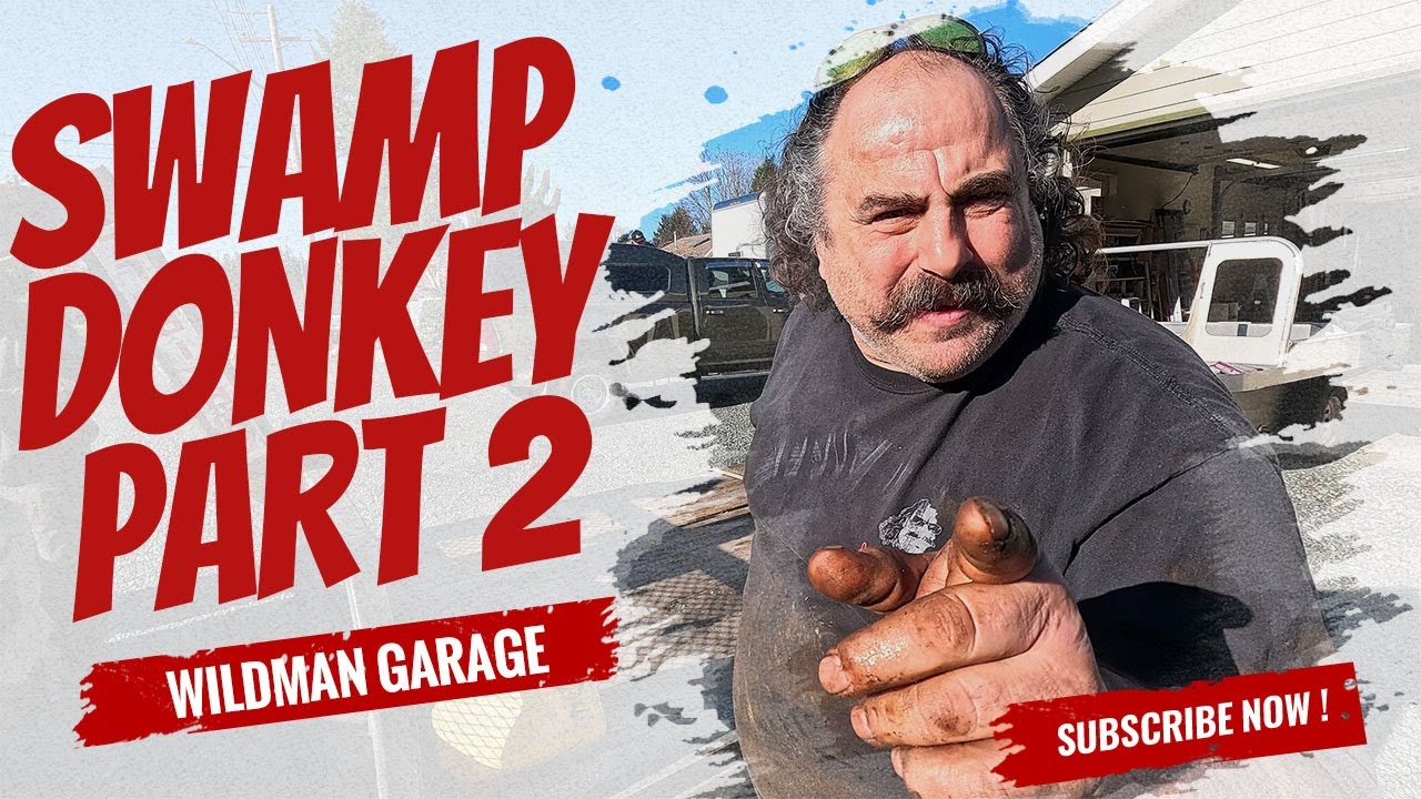 Swamp Donkey! The First Build for Wildman Garage! Part 2 - YouTube