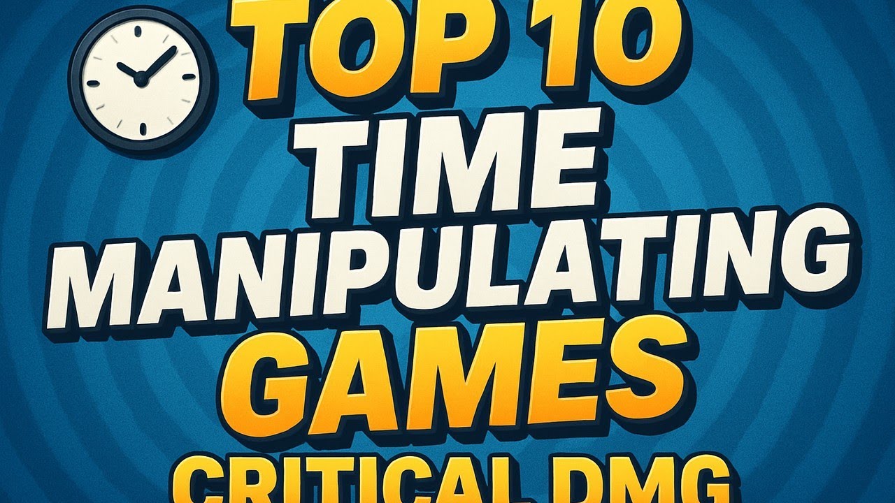 ⏳ Top 10 Games That Let You Control Time (And Break Reality) - YouTube