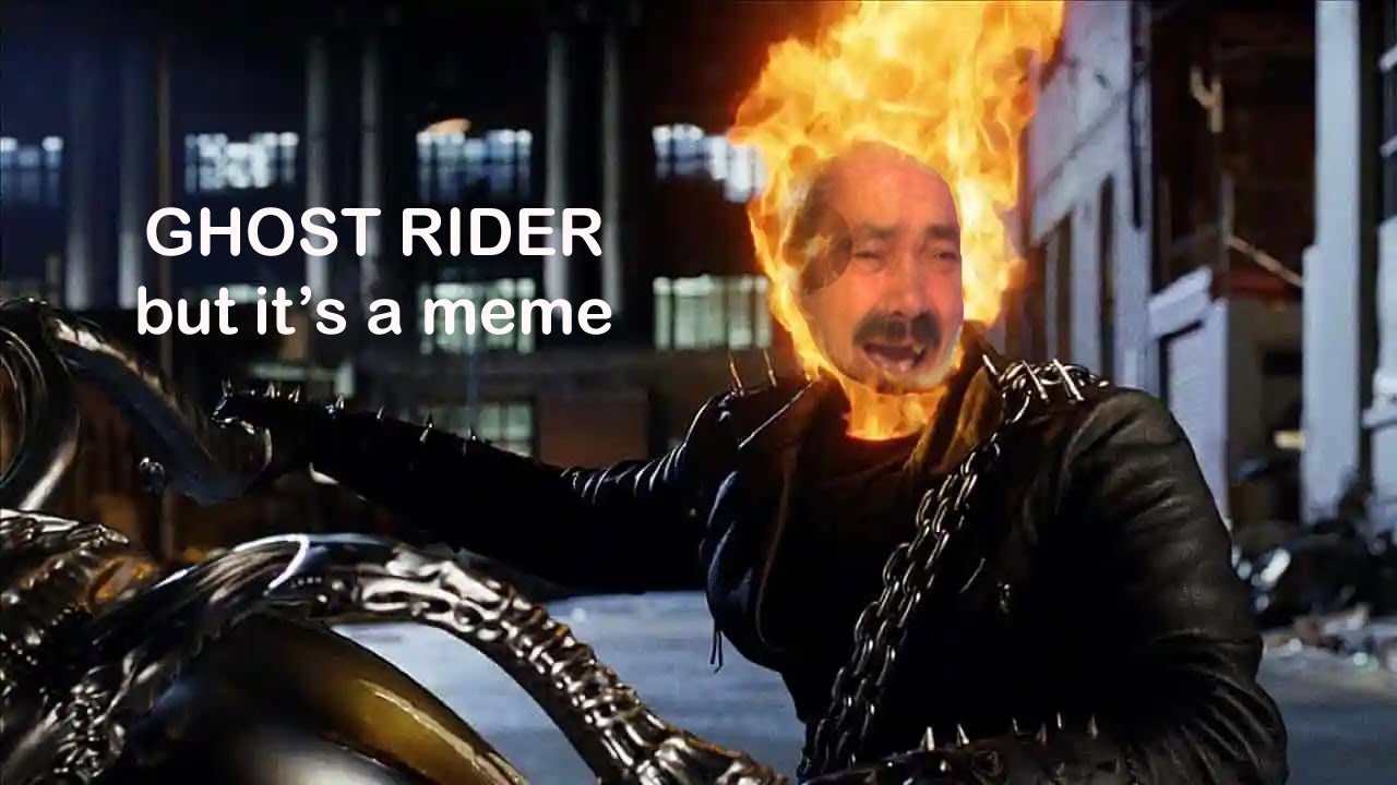 Ghost Rider but it's a meme - YouTube