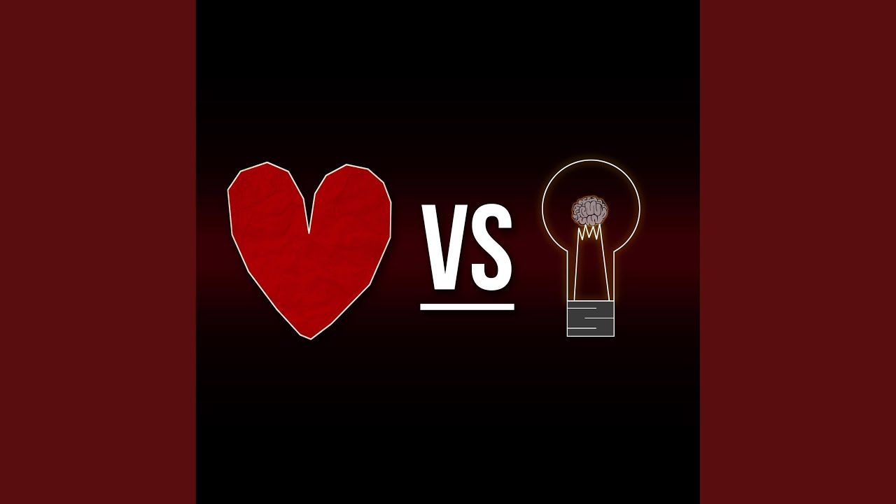 Heart Vs Logic - YouTube