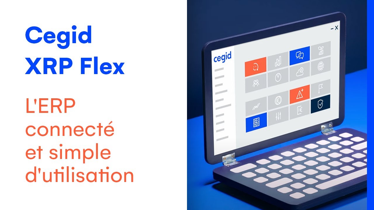 Découvrez l’ERP Cloud, Cegid XRP Flex : simple d’utilisation, connecté ...