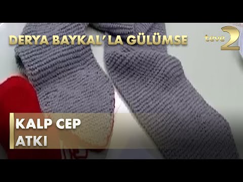 Derya Baykal'la Gülümse: Kalp Cep Atkı