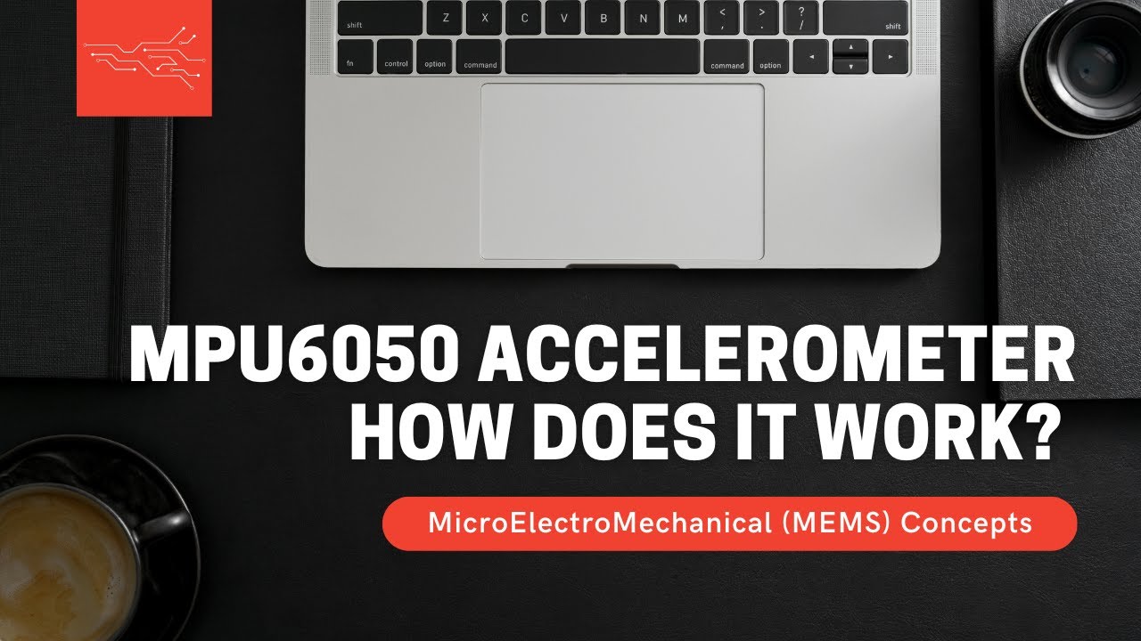 How the MPU6050 Works | MEMS Overview - YouTube