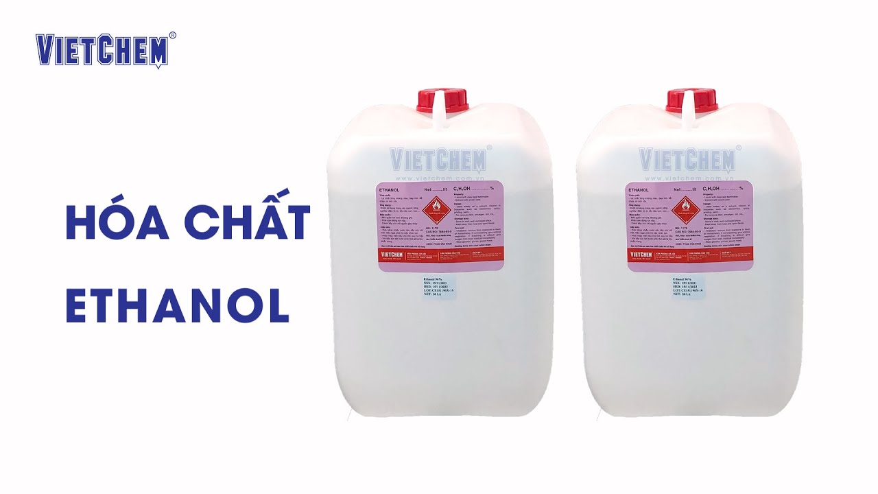 Hoá chất Ethanol - Tính chất, ứng dụng, địa chỉ mua uy tín | VIETCHEM ...