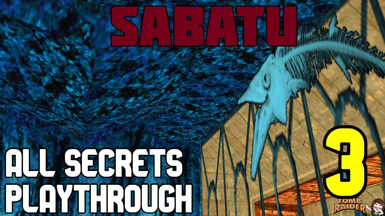 Sabatu Tomb Raider II 1st Playthrough ALL SECRETS [3] - YouTube
