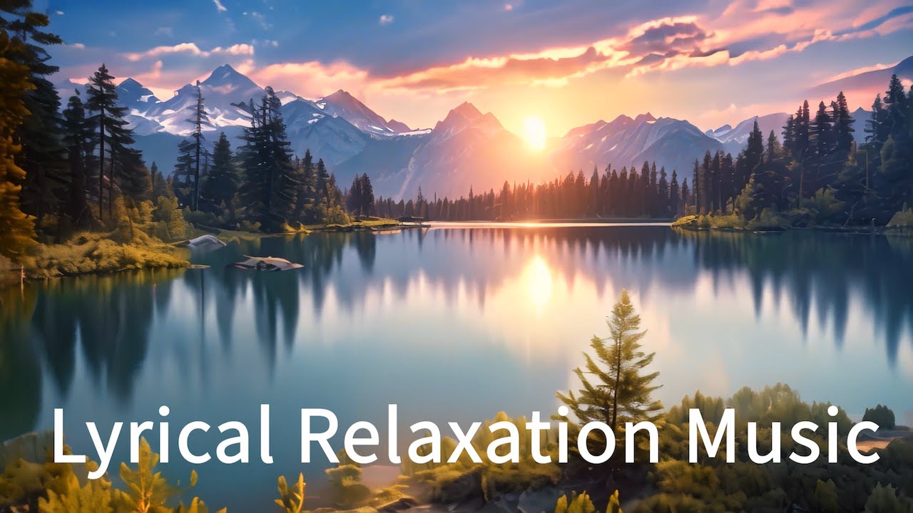 Lyrical Relaxation Music *Poem by the Lakeside* Perfect for leisure ...
