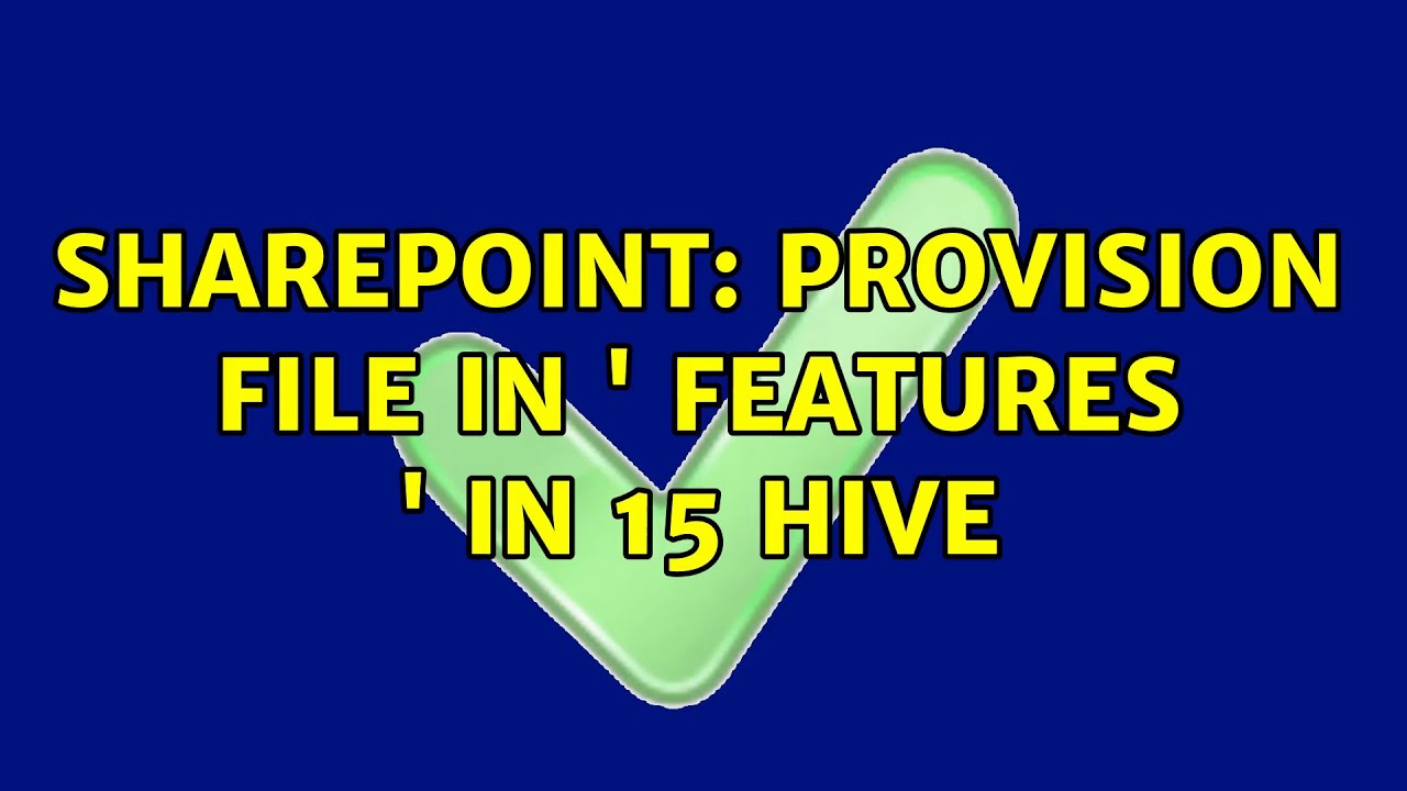 Sharepoint: Provision File in ' Features ' in 15 hive - YouTube