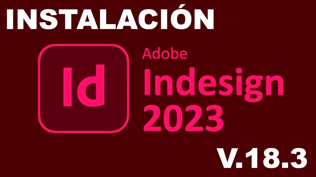 👌INSTALACIÓN de ADOBE INDESIGN 2023 V.18.3 ACTIVADO👍👌 - YouTube
