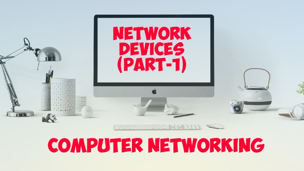 COMPUTER NETWORKING CLASS-24(NETWORK DEVICES PART-1) - YouTube