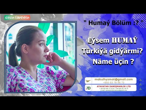Eysem HUMAŸ Tùrkiya gidyarmi? Nàme ùçin?
