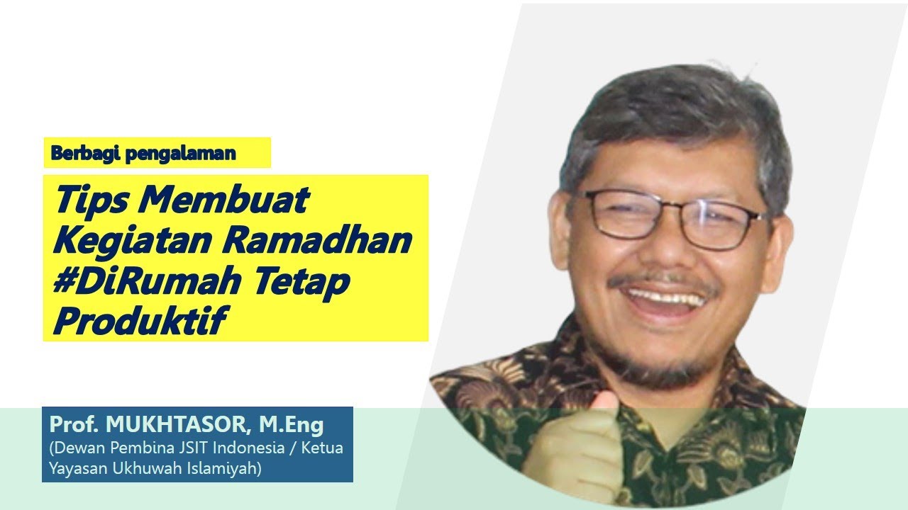 TIPS RAMADHAN DI RUMAH PRODUKTIF | Prof. Mukhtasor - YouTube