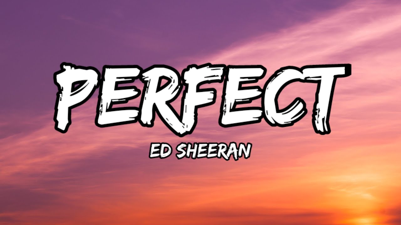 Ed Sheeran - Perfect (Lyrics) - YouTube