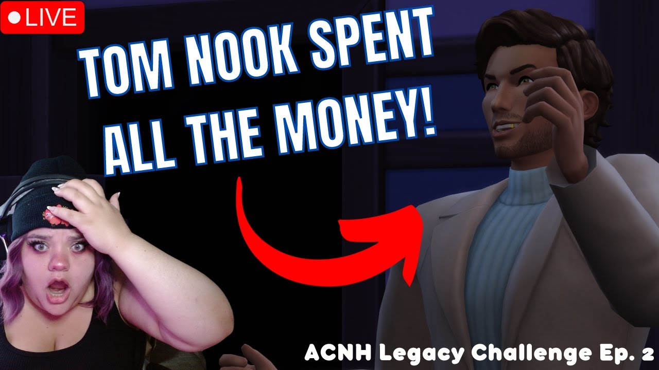 🔴TOM NOOK SPENT ALL THE MONEY! | ACNH SIMS 4 LEGACY CHALLENGE Ep.2 ...