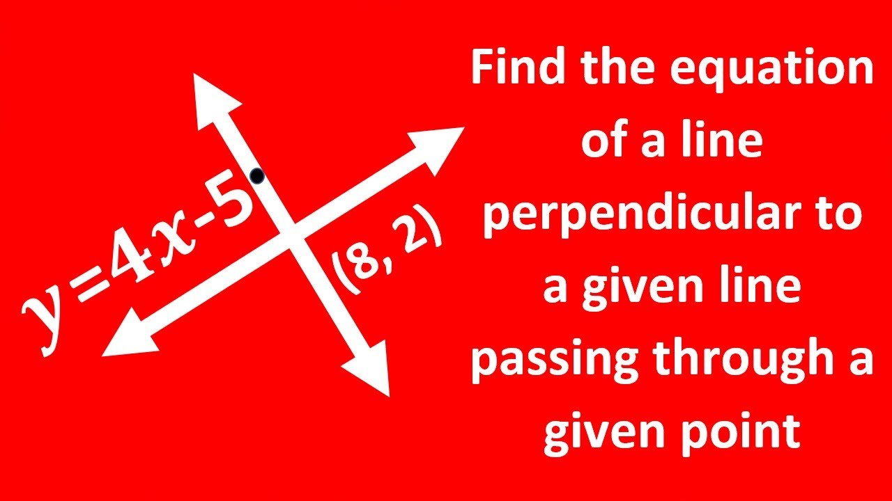 Find the equation of a line perpendicular to a given line and passes ...
