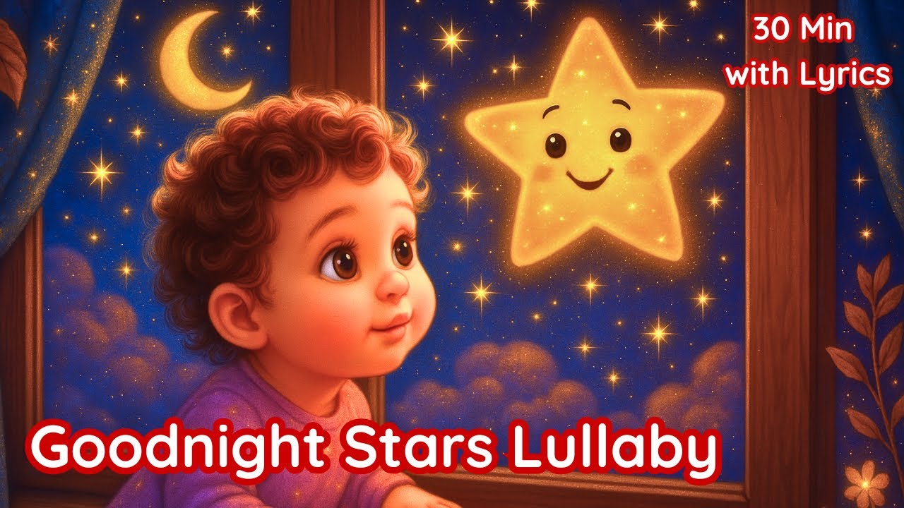 Goodnight Stars Lullaby | 30 Min Soft Piano & Gentle Singing for Baby ...