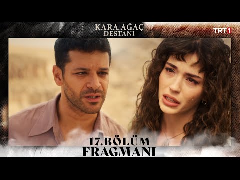 Kara Ağaç Destanı 17. Bölüm Fragmanı @trt1