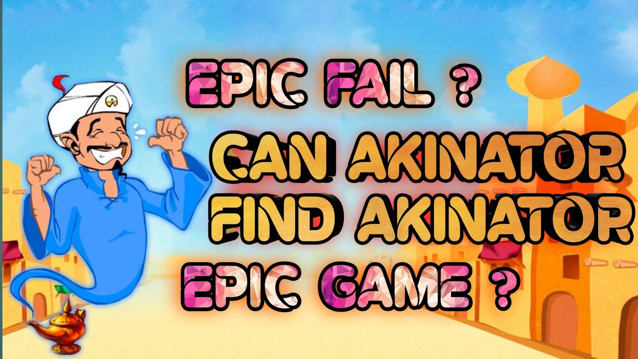 Can Akinator Able To Find Himself | Can Akinator Find Akinator | Epic ...
