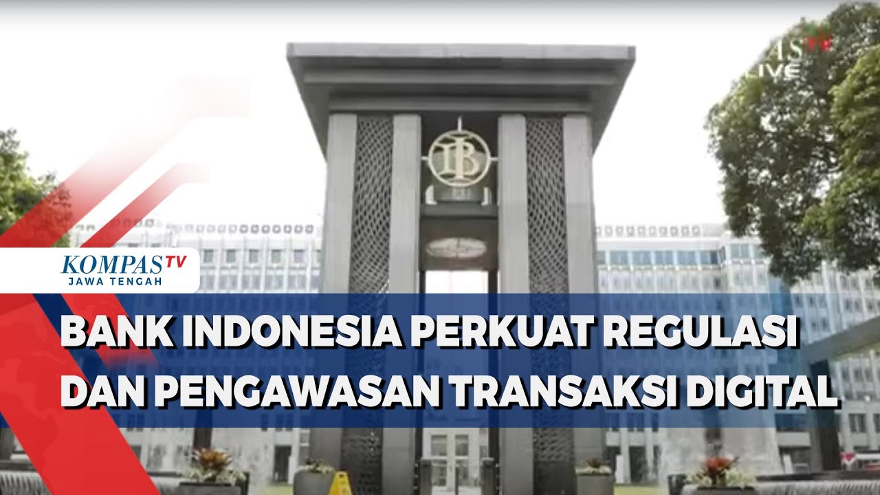 Bank Indonesia Perkuat Regulasi dan Pengawasan Transaksi Digital - YouTube